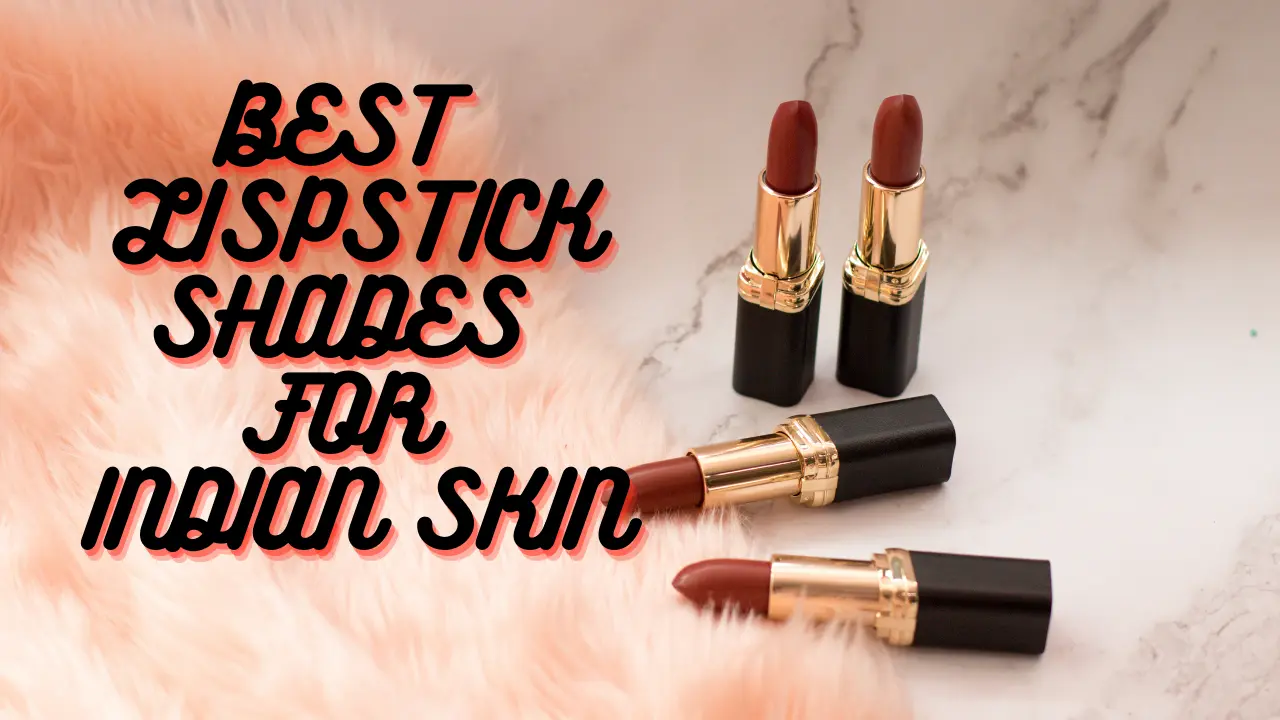 10 Stunning Lipstick Shades for Indian Skin 2026